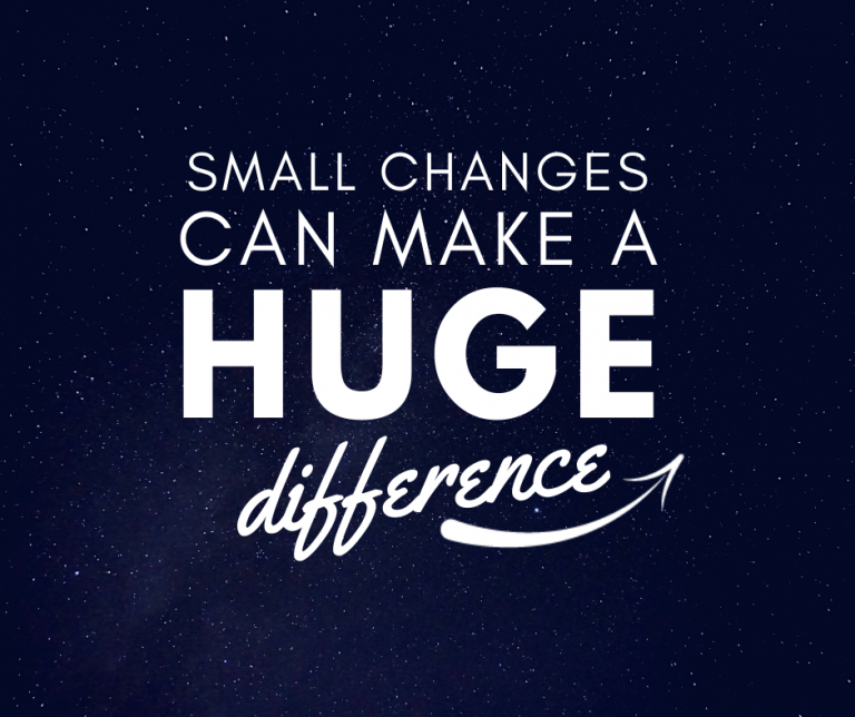Small Change, Huge Difference – Be Healthy Today